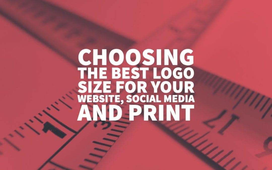 Choosing the Best Logo Size for Your Website, Social Media and Print