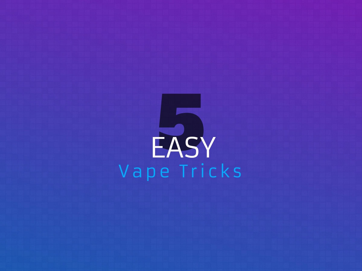 The 5 Easiest Vape Tricks To Learn (That Still Look Cool AF!!)