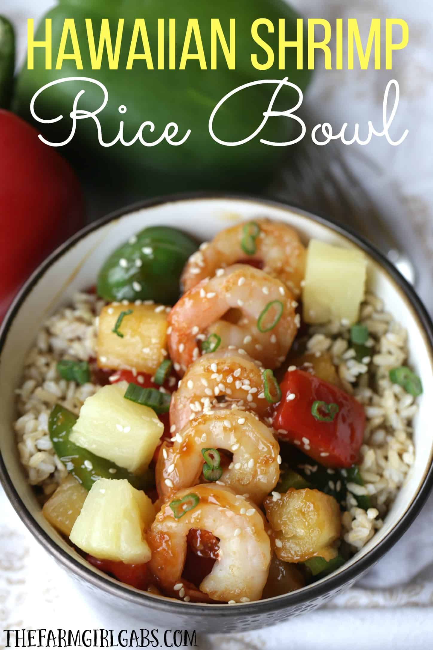 Hawaiian Shrimp Rice Bowl 30-Minute Meal - The Farm Girl Gabs®
