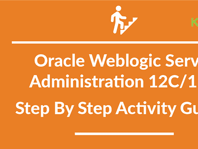 Weblogic Administration 12c Architecture & New Features | K21Academy