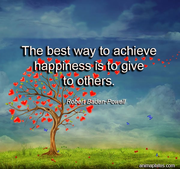The best way to achieve happiness… – Quote – Animaplates