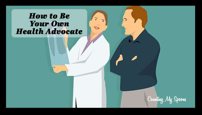 How to Be Your Own Health Advocate - Counting My Spoons
