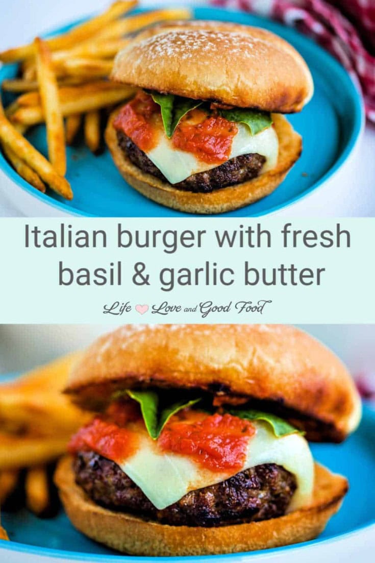 Italian Burgers on Garlic Butter Buns | Life, Love, and Good Food