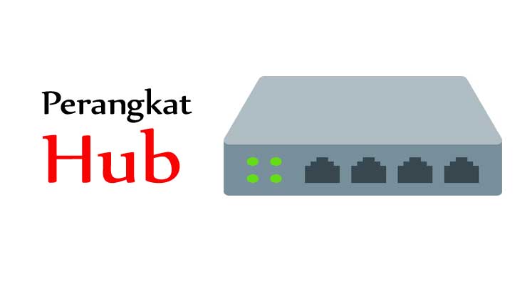 Apa Itu Hub Berikut Pengertian Fungsi Dan Cara Kerjanya Images Apa Itu Hub Berikut Pengertian Fungsi Dan Cara Kerjanya Images