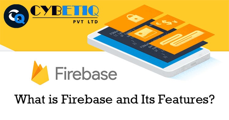 What Is Firebase And Its Features