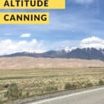 High Altitude Canning | A helpful guide
