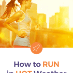 How to Run in Hot Weather and Beat the Summer Heat - Running Glow