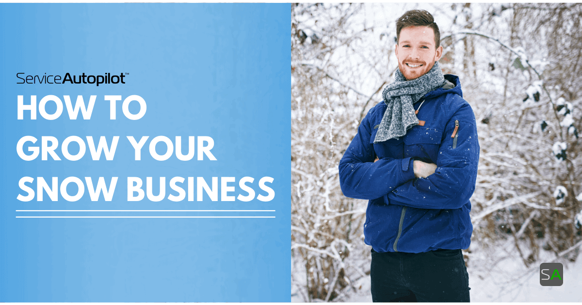How to Grow Your Snow Business | Service Autopilot