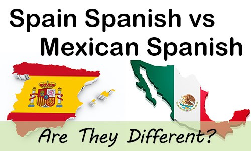 102 Differences Mexican Spanish and Spain Spanish | Spanish Unlocked