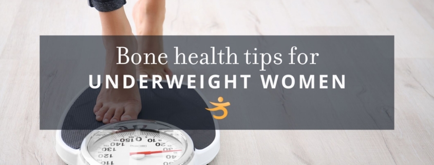 Bone Health Tips For Underweight Women— Better Bones