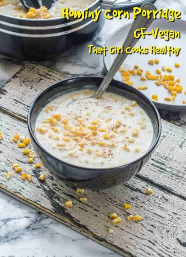 Hominy Corn Porridge (Vegan) - That Girl Cooks Healthy