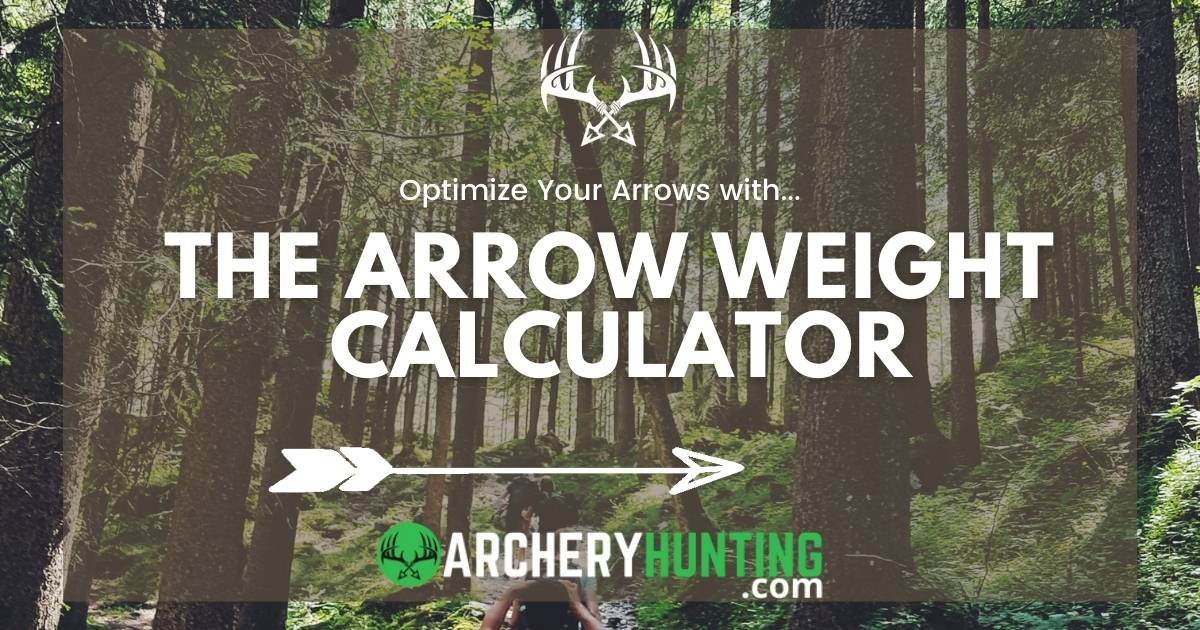 How to Choose the Right Arrow Weight for Bow Hunting