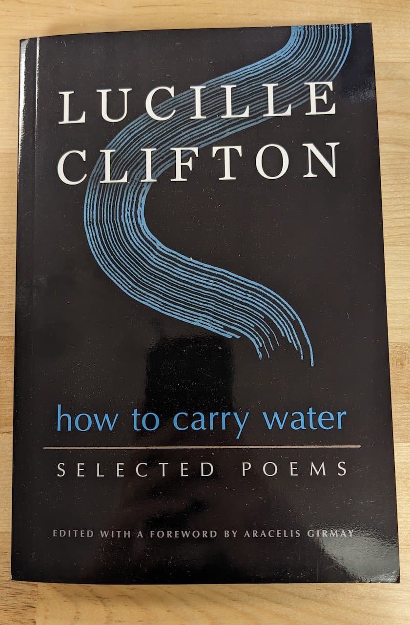 How to Carry Water: Selected Poems of Lucille Clifton - Button Poetry