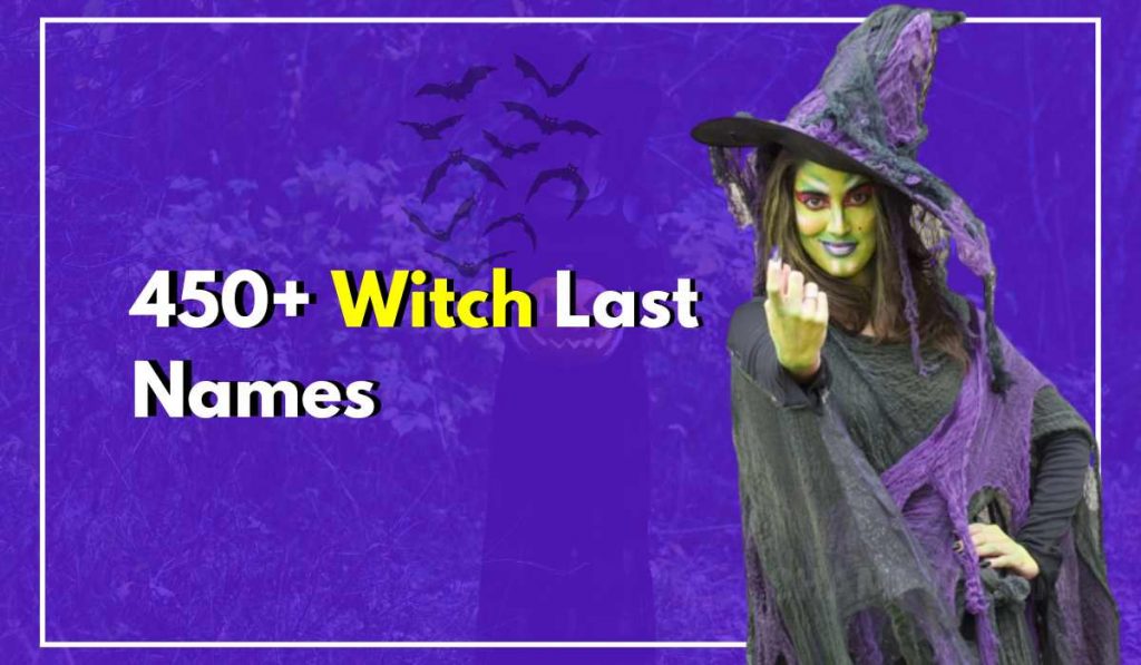 450+ Cool Witch Last Names | Tips For Witchy Last Names