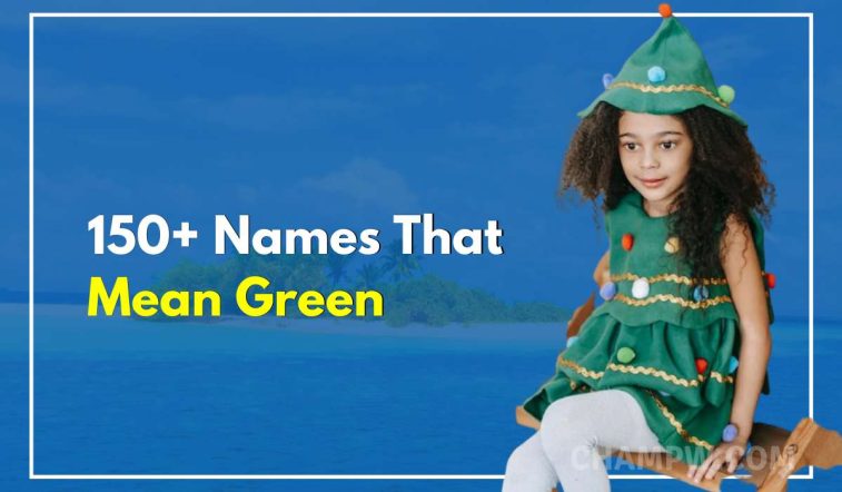 150+ Names That Mean Green Pays Tribute To Our Planet