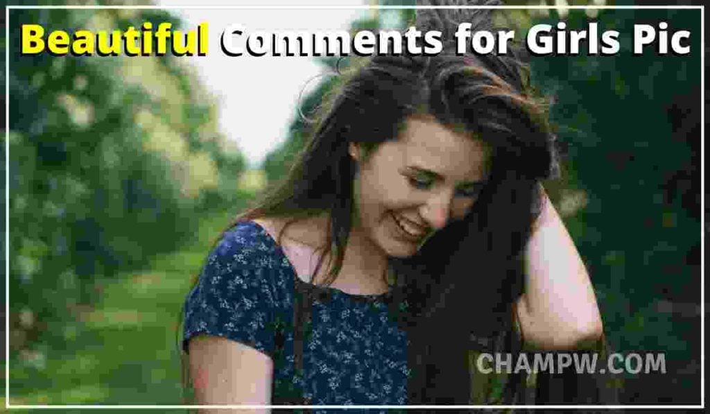 500+ Best Comments For Girls Pic For Different Social Media