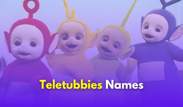 Teletubbies Names:The Beloved Show's Full List Of Characters