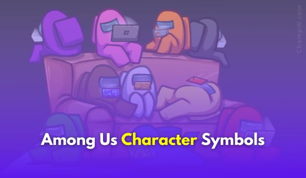 500+ Cool Among Us Symbols For Making A Catchy Username