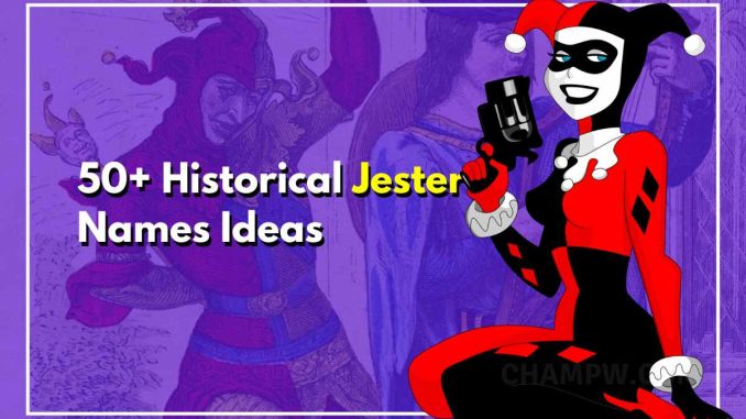 50+ Jester Names: Add A Touch Of Mirth To Your Fantasy World