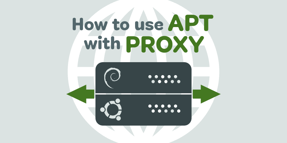 How to Use APT with Proxy on Ubuntu and Debian
