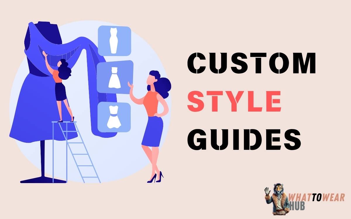 Custom Style Guides: Elevate Your Fashion Game