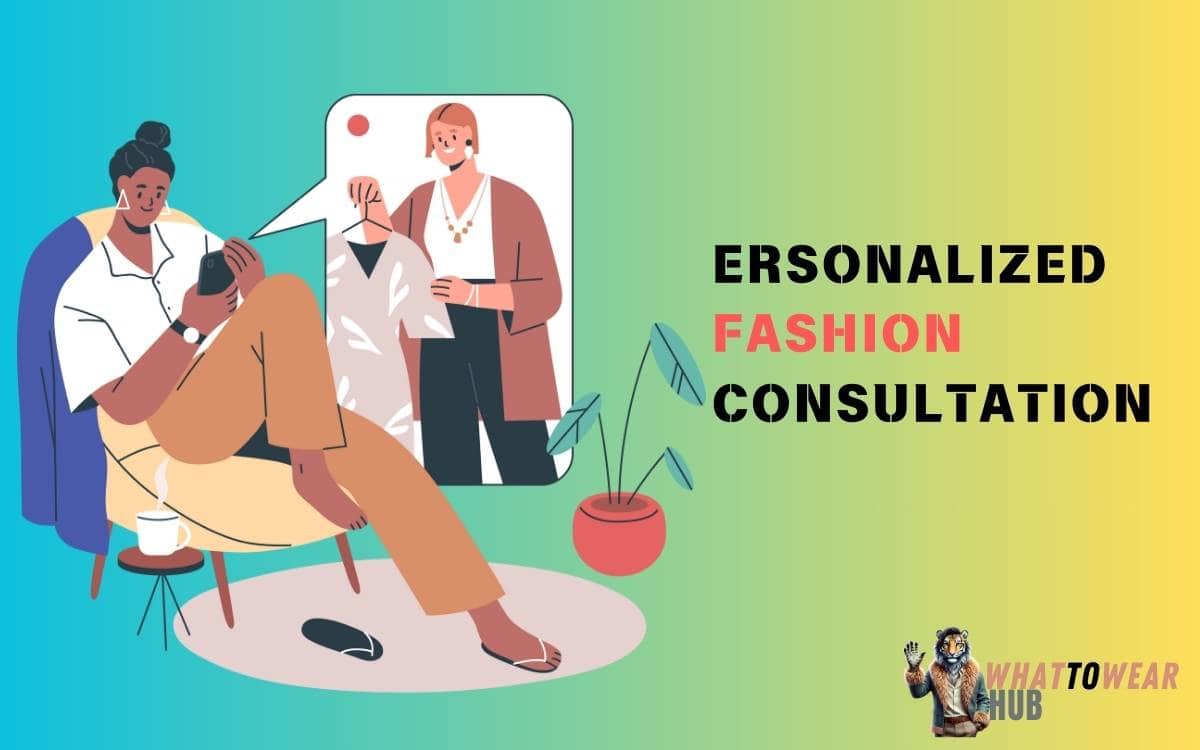 Personalized Fashion Consultation: Unlock Your Best Look