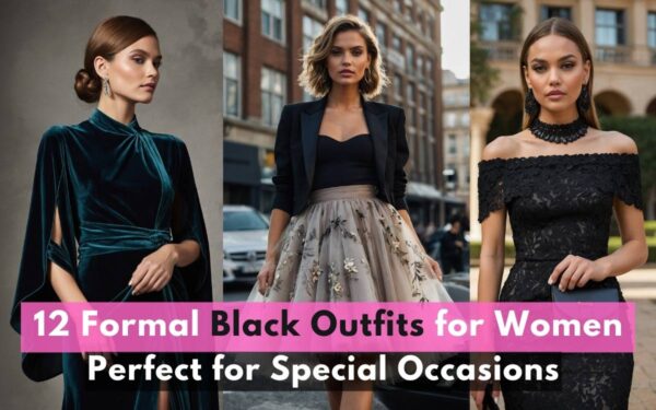 12 Formal Black Outfits For Women: Perfect For Special Occasions