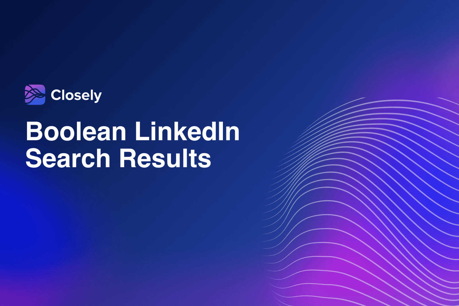 LinkedIn Boolean Search Explained — How to Do, All Operators, Examples