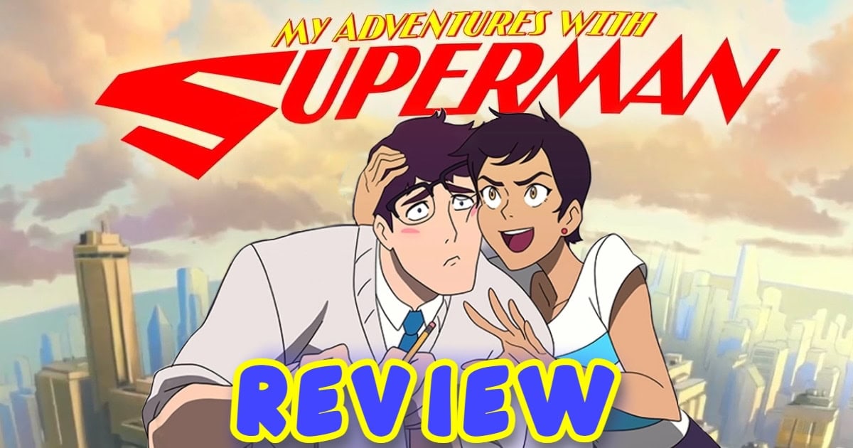 'My Adventures with Superman' Review
