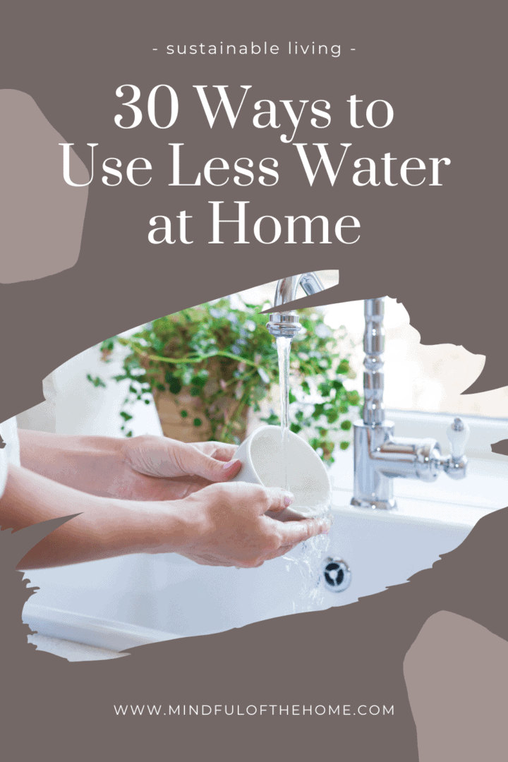 30 Easy Ways to Conserve Water at Home - Mindful of the Home