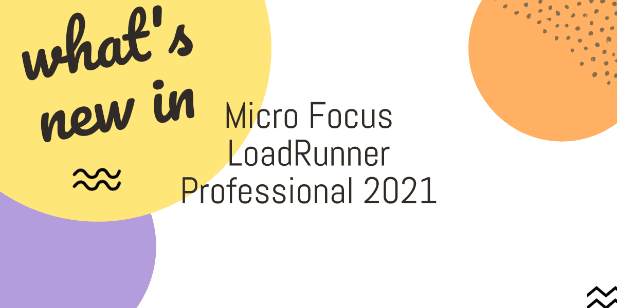What's new in MicroFocus LoadRunner Professional 2021? - QAInsights