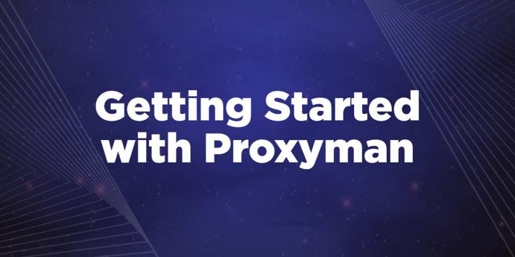 Getting Started with Proxyman - QAInsights