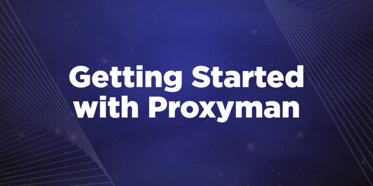 Getting Started with Proxyman - QAInsights