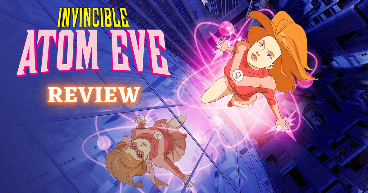 Review: 'Invincible' Special 'Atom Eve' a Powerful Return