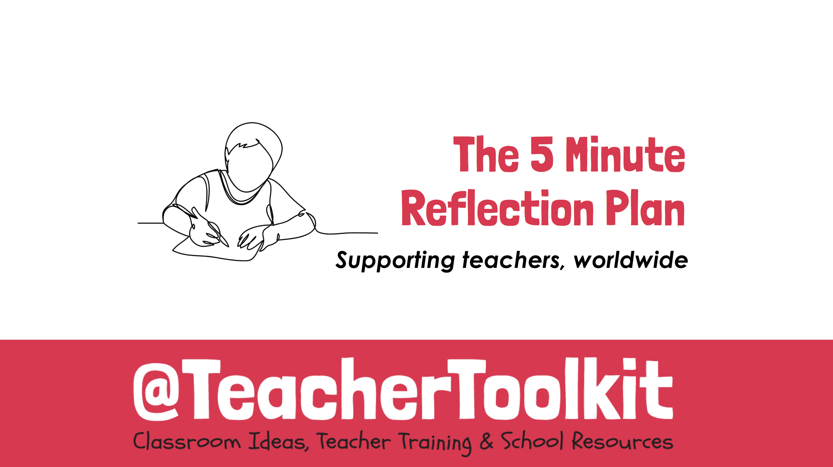 The 5-Minute Reflection Plan - TeacherToolkit