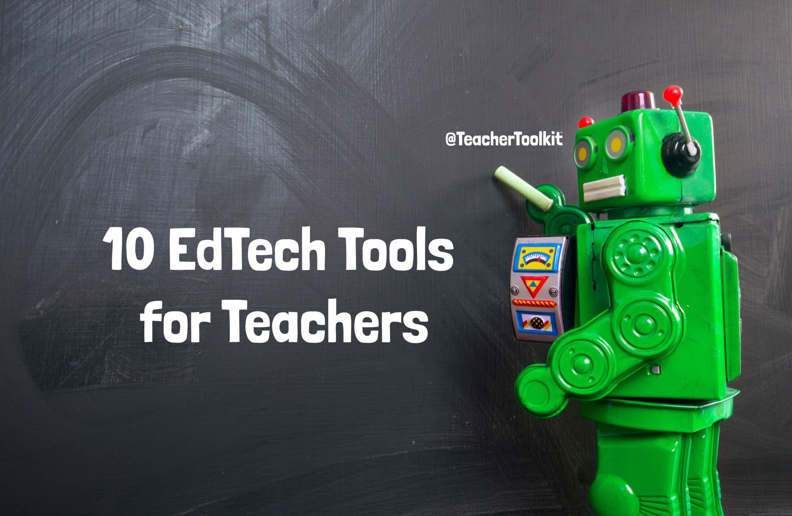10 EdTech Tools for Teachers - TeacherToolkit