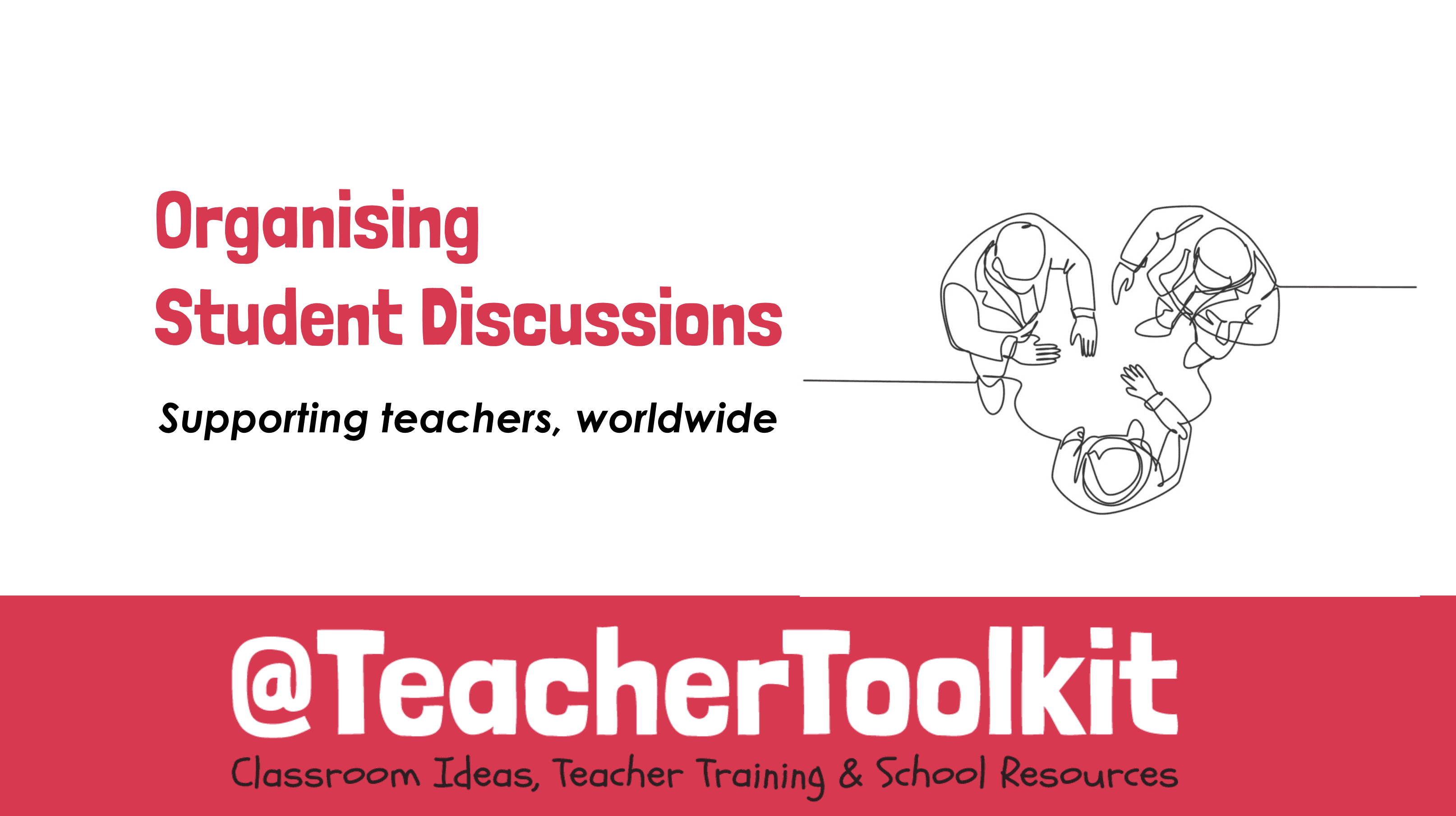 Organising Student Discussions - TeacherToolkit