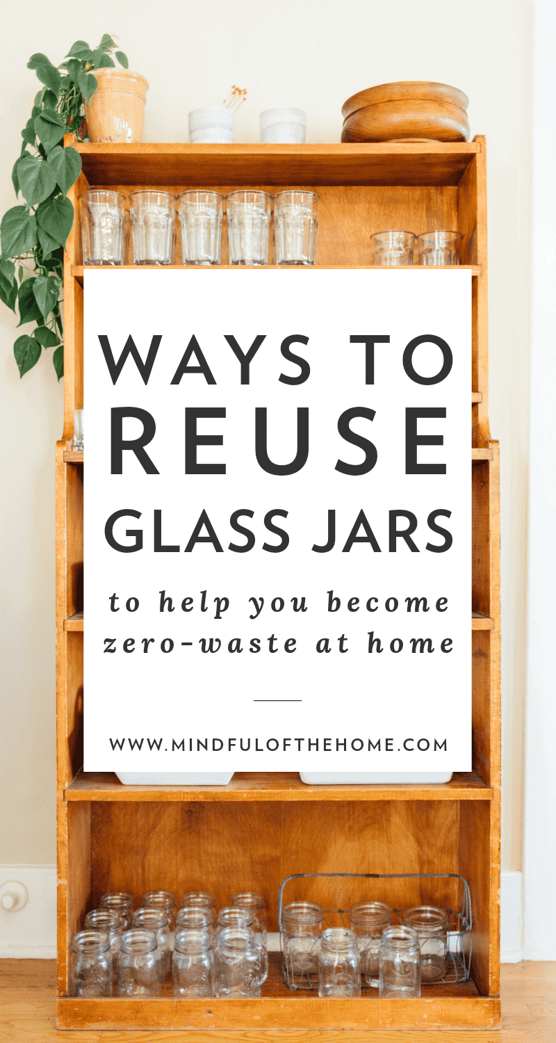 16 Practical Ways To Reuse Glass Jars At Home Mindful Of The Home 16-practical-ways-to-reuse-glass-jars-at-home-mindful-of-the-home