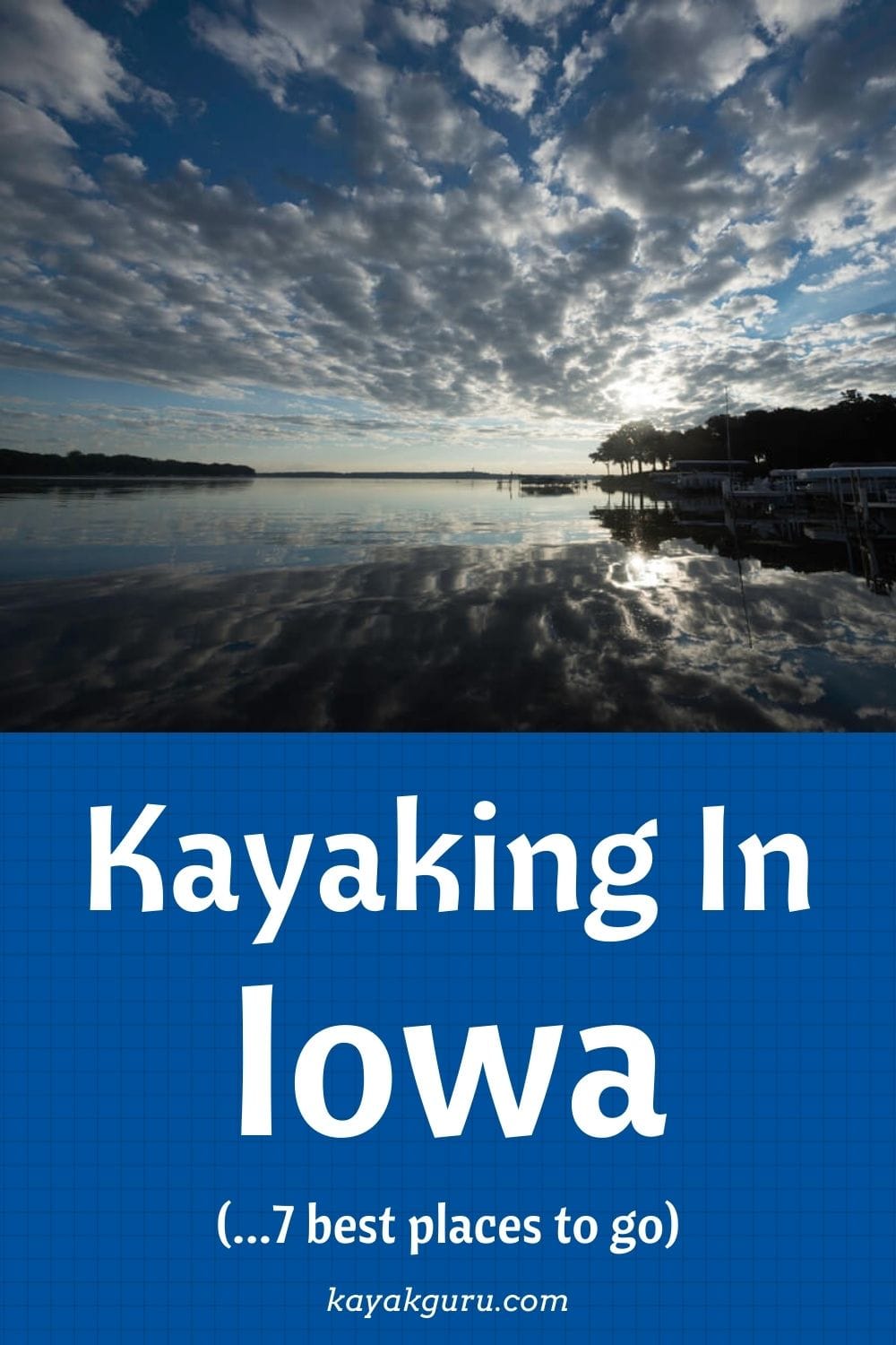 7 Best Places To Kayak In Iowa - [MUST SEE] Paddling Spots