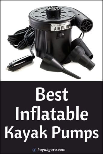 9 Best Pumps for an Inflatable Kayak [2025 REVIEW]