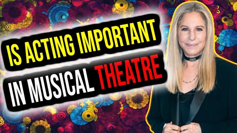 Why is Acting Important in Musical Theatre - Dezperate Actor
