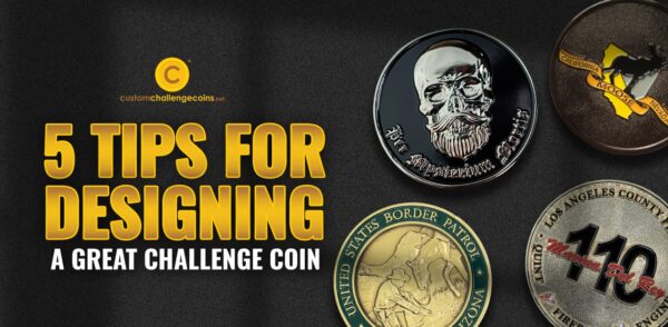 5 Tips for Designing a Great Challenge Coin | Custom Challenge Coins