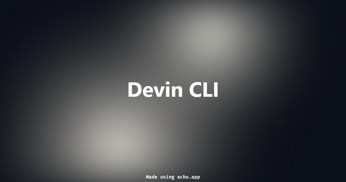 Devin CLI Tutorial: Essential Commands, Models, and My Experience ...