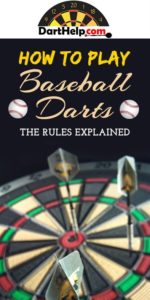 How To Play Baseball Darts (The Rules Explained) | DartHelp.com