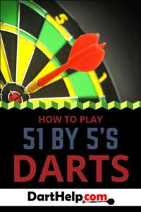 How To Play 51 By 5’s Darts | DartHelp.com