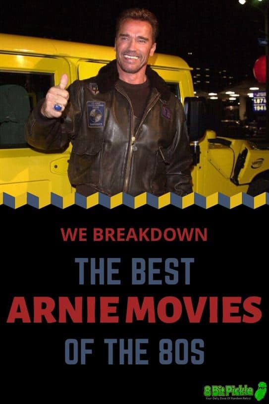 5 Best Arnie Movies Of The 80s | 8 Bit Pickle
