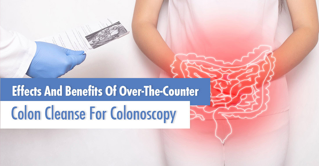 Effects And Benefits Of Over-The-Counter Colon Cleanse For Colonoscopy ...