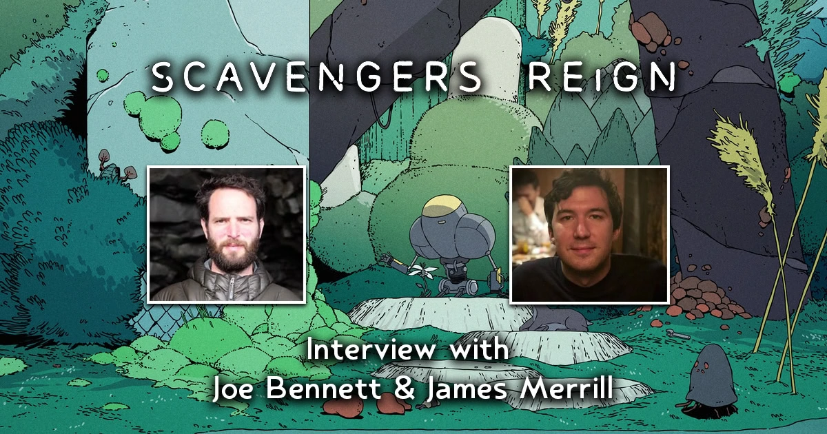 Interview: Joe Bennett & James Merrill talk 'Scavengers Reign'