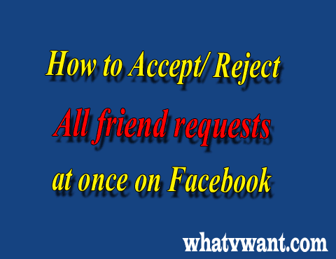 Accept All Friend Requests At Once On Facebook In 2020 / Reject