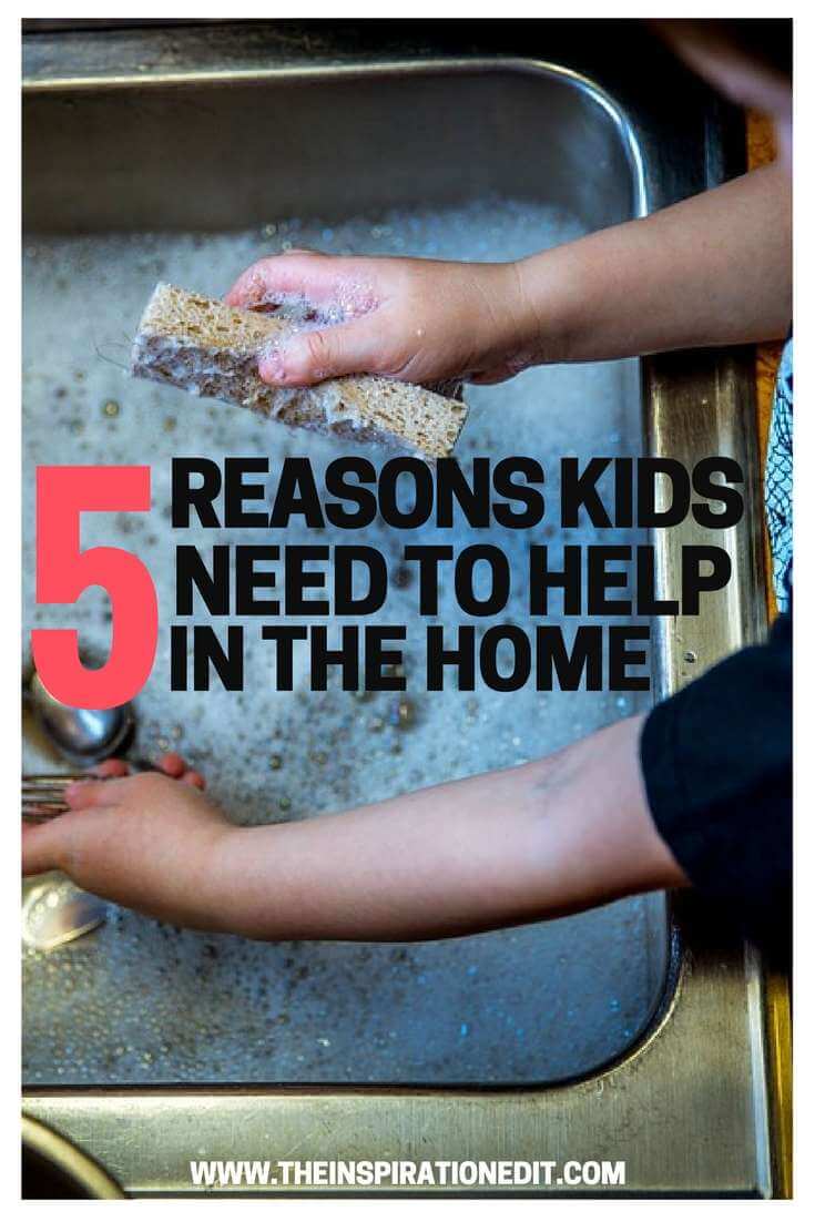 5 Reasons Kids Need to Help in the Home - The Inspiration Edit